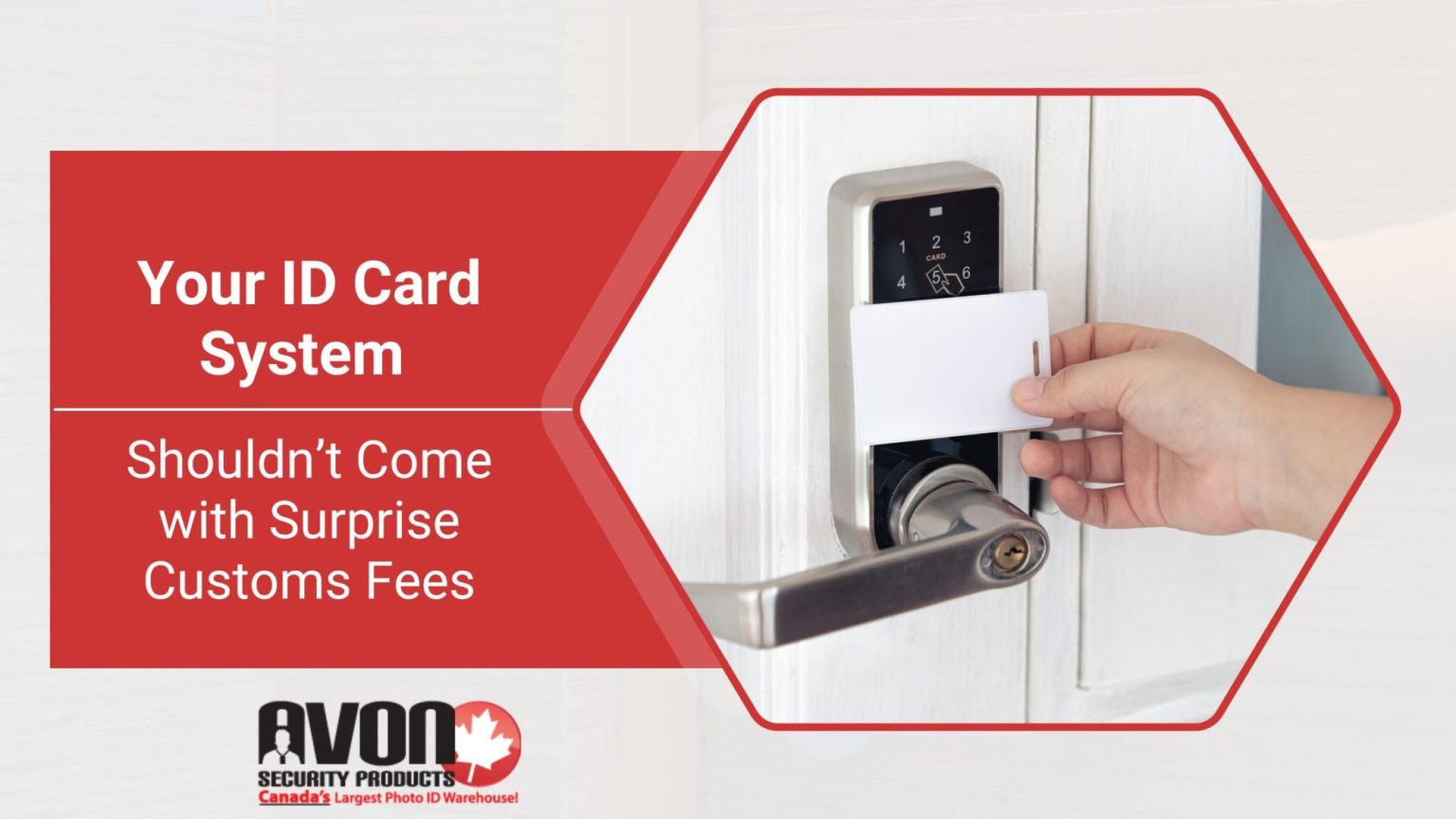 Avoid Customs Fees on ID Card Systems | Buy from Avon Security Products ...